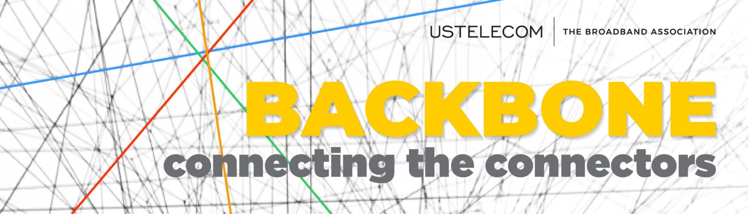 Backbone: Connecting the Connectors – USTelecom
